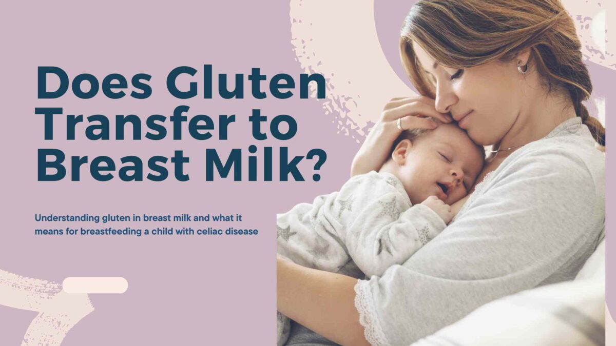 Does Gluten in Breast Milk Affect a Celiac Child?